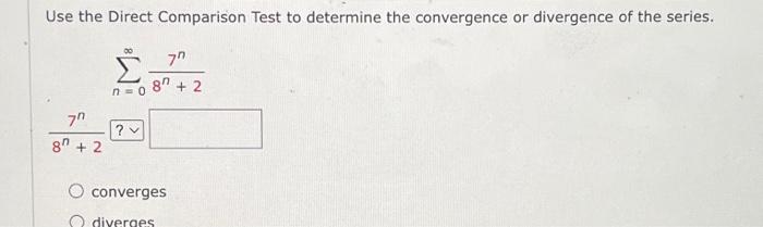 Solved Use the Direct Comparison Test to determine the | Chegg.com