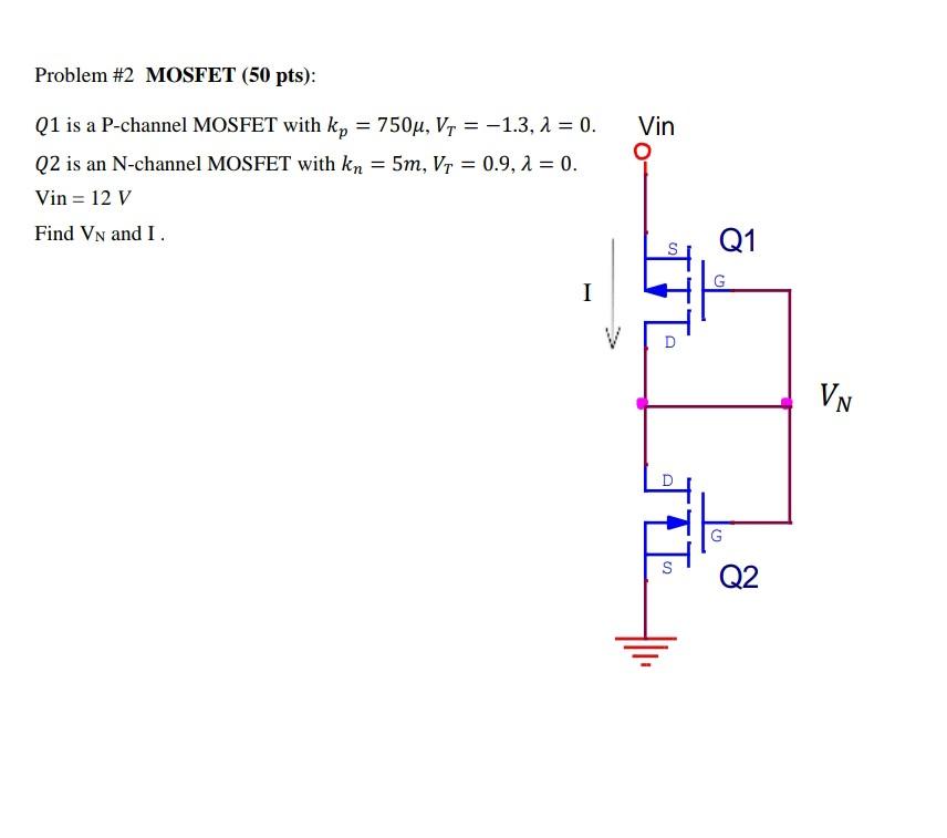 Solved Problem #2 MOSFET (50 pts): Q1 is a P-channel MOSFET | Chegg.com