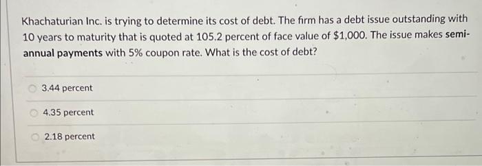 Solved Khachaturian Inc. is trying to determine its cost of | Chegg.com