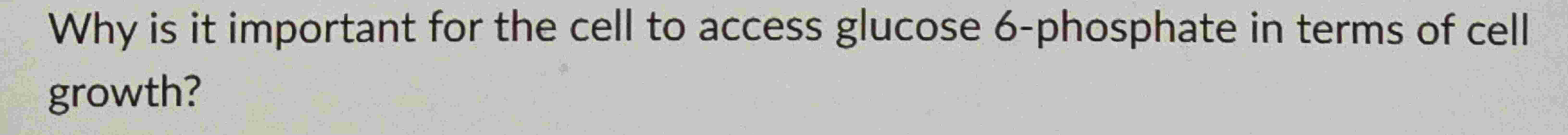 Solved Why is it important for the cell to access glucose | Chegg.com