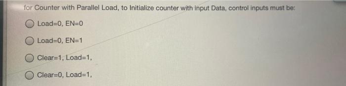 Solved for Counter with Parallel Load, to Initialize counter | Chegg.com