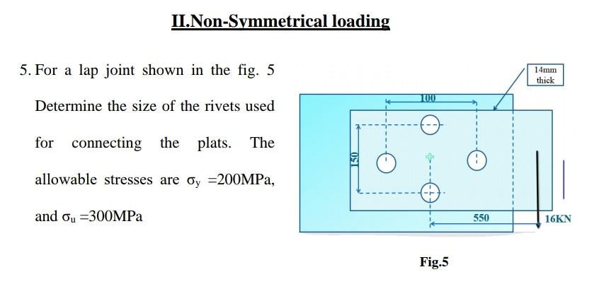 Solved II. Non-Symmetrical loading 5. For a lap joint shown | Chegg.com