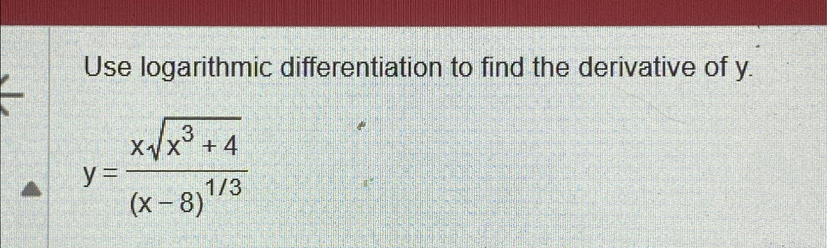 Solved Use logarithmic differentiation to find the | Chegg.com