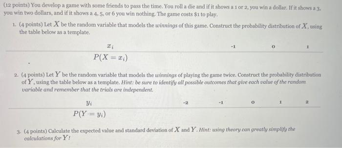 Solved (12 points) You develop a game with some friends to | Chegg.com