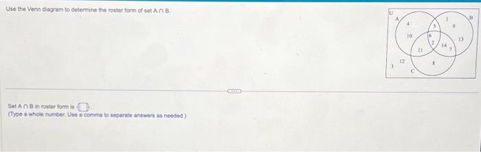 [Solved]: Use the Venn diagram to determine the roster form