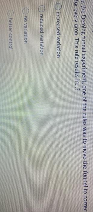 Solved n the Deming funnel experiment, one of the rules was | Chegg.com