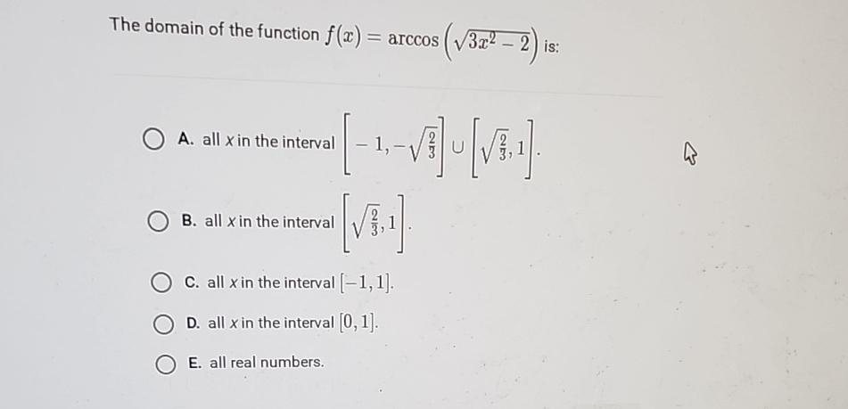 Solved The domain of the function f(x)=arccos(3x2-22) ﻿is:A. | Chegg.com
