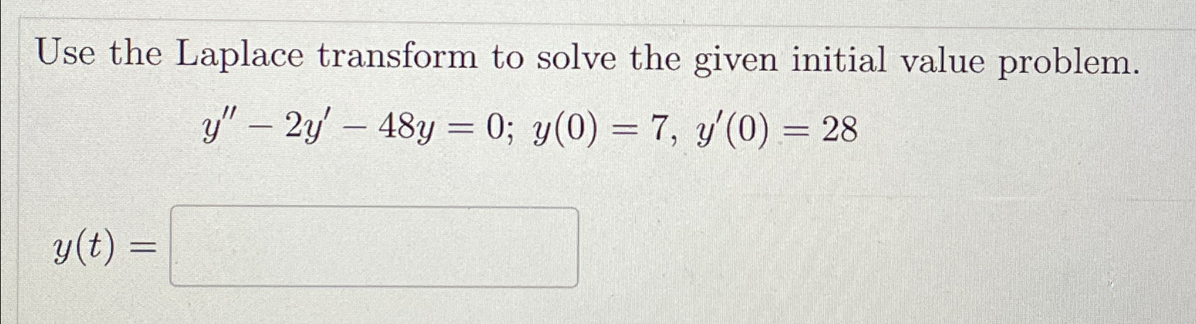 Solved Use the Laplace transform to solve the given initial | Chegg.com