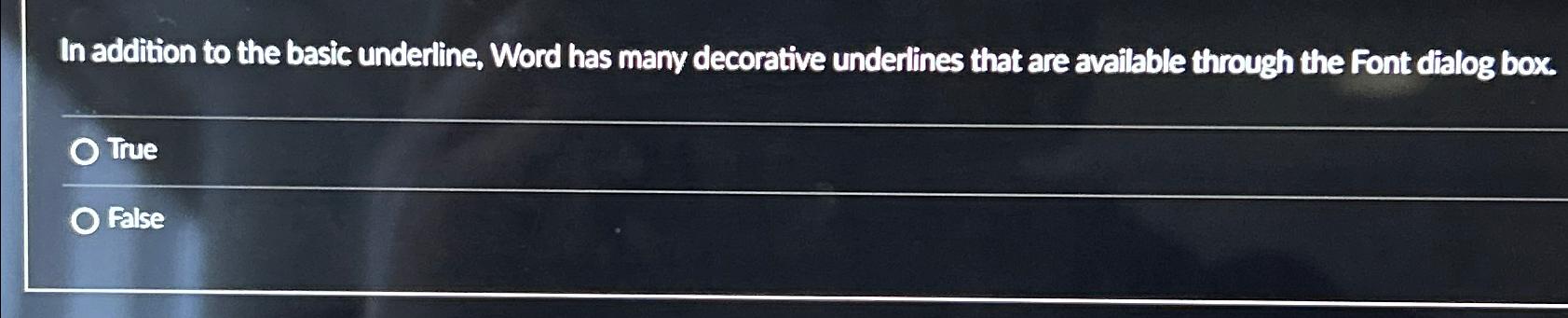 Solved In addition to the basic underline, Word has many | Chegg.com