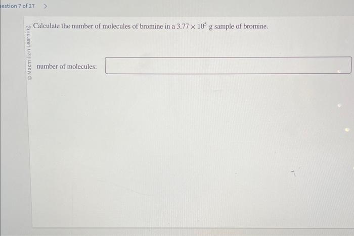 Solved Calculate the number of molecules of bromine in a | Chegg.com