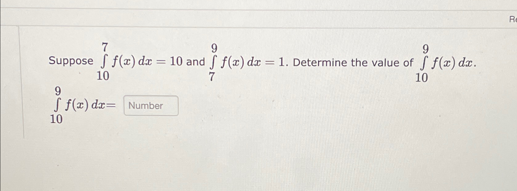 Solved Suppose ∫107f(x)dx=10 ﻿and ∫79f(x)dx=1. ﻿Determine | Chegg.com