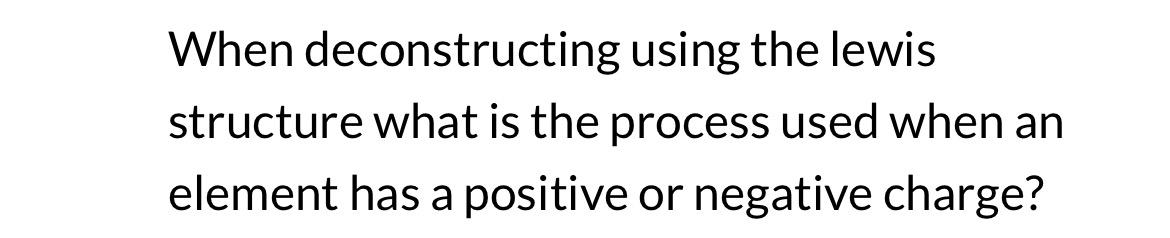 Solved When deconstructing using the lewisstructure what is | Chegg.com