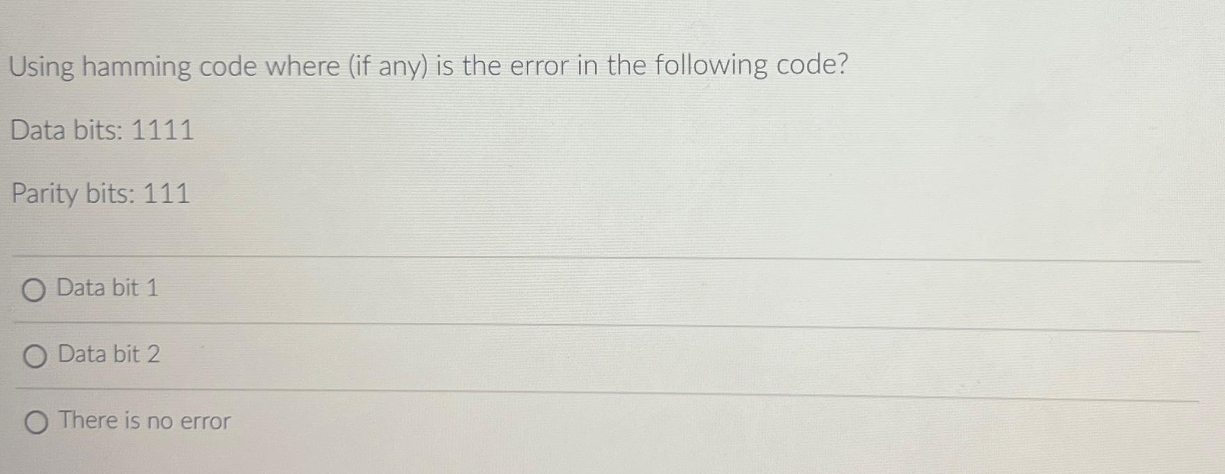 Solved Using hamming code where (if any) ﻿is the error in | Chegg.com
