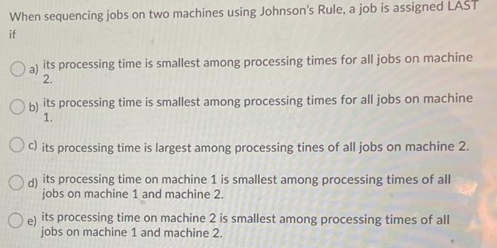 Solved When sequencing jobs on two machines using Johnson's | Chegg.com