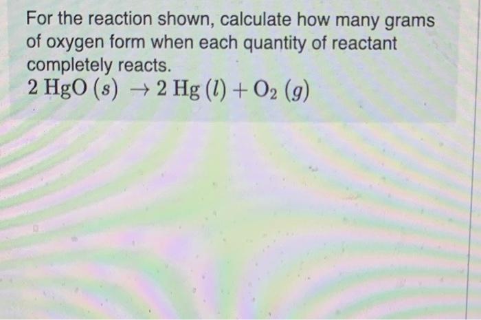 Solved For the reaction shown, calculate how many grams of | Chegg.com