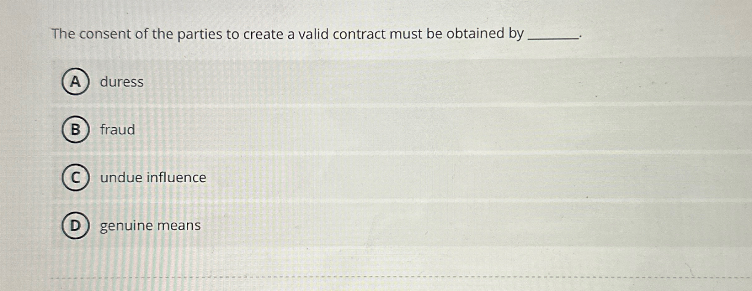Solved The consent of the parties to create a valid contract | Chegg.com
