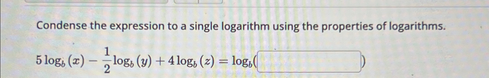 Solved Condense the expression to a single logarithm using | Chegg.com