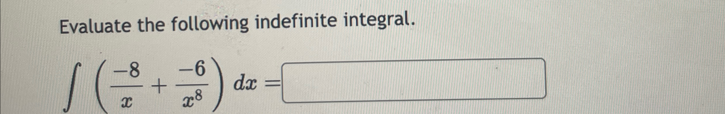 Solved Evaluate the following indefinite | Chegg.com