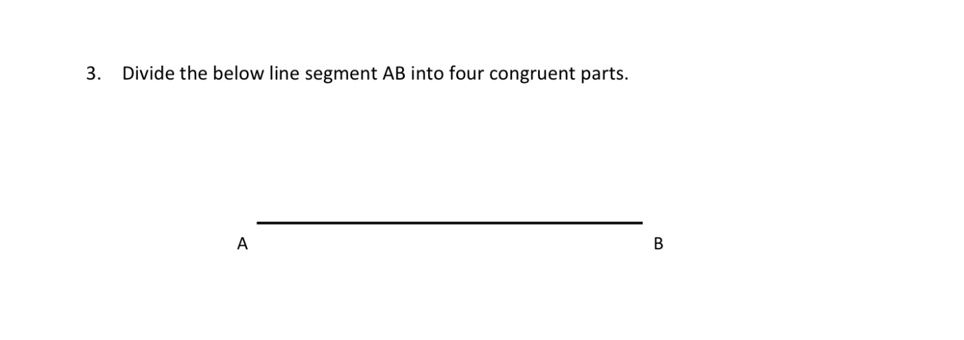 Solved Divide the below line segment AB ﻿into four congruent | Chegg.com
