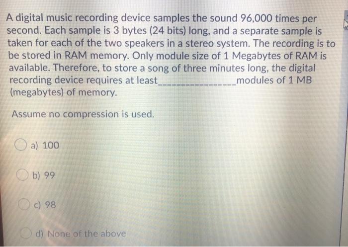 Solved A digital music recording device samples the sound | Chegg.com