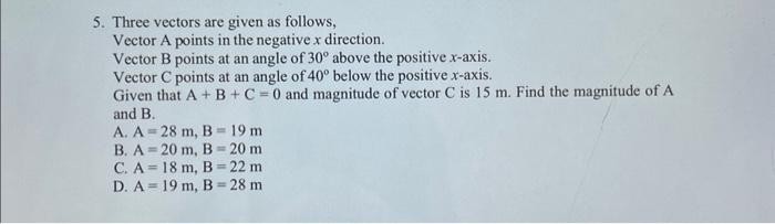 Solved 5. Three vectors are given as follows, Vector A | Chegg.com