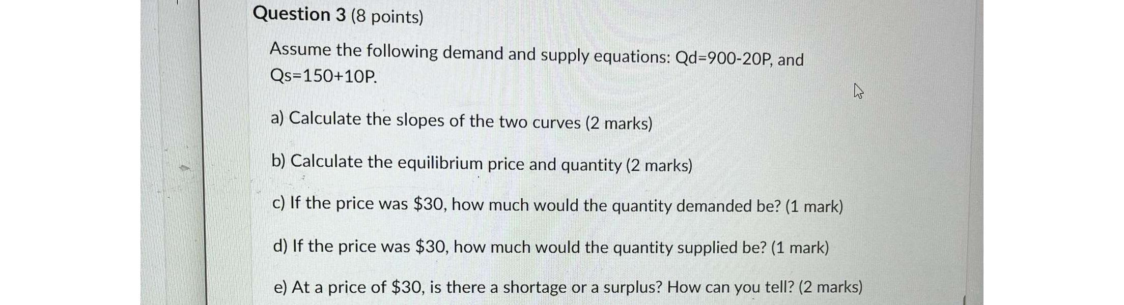 Solved Question 3 (8 ﻿points)Assume the following demand and | Chegg.com