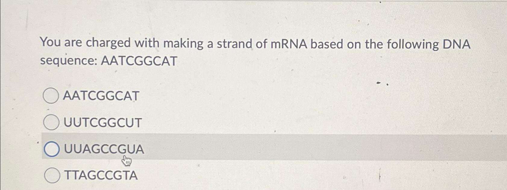 Solved You are charged with making a strand of mRNA based on | Chegg.com