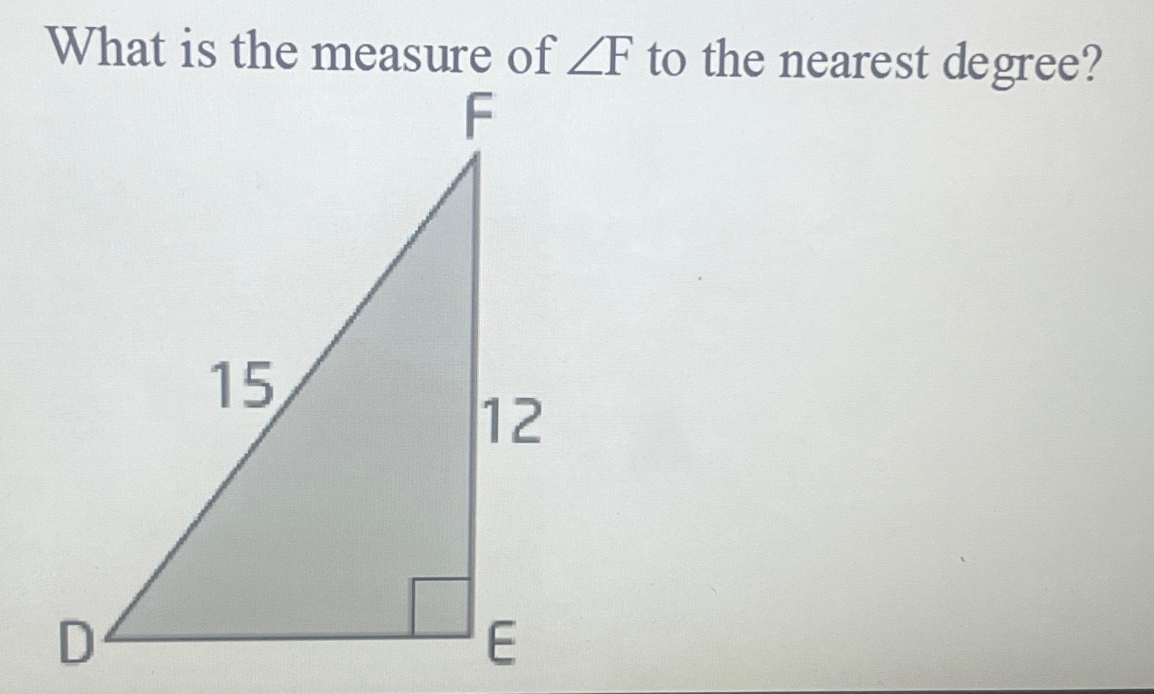 Solved What is the measure of ??F ﻿to the nearest degree? | Chegg.com
