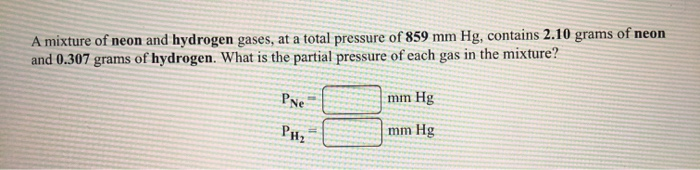 Solved A mixture of neon and hydrogen gases, at a total | Chegg.com