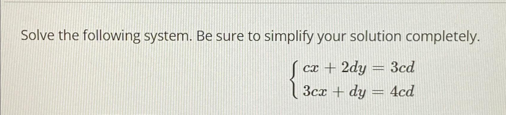 Solved Solve the following system. Be sure to simplify your | Chegg.com