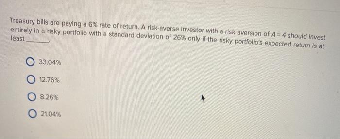 Solved Treasury bills are paying a 6% rate of return. A | Chegg.com