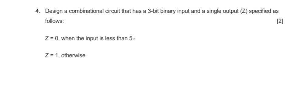 Solved 4. Design a combinational circuit that has a 3-bit | Chegg.com