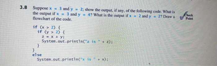 Solved 3.8 Suppose x=3 and y=2; show the output, if any, of | Chegg.com