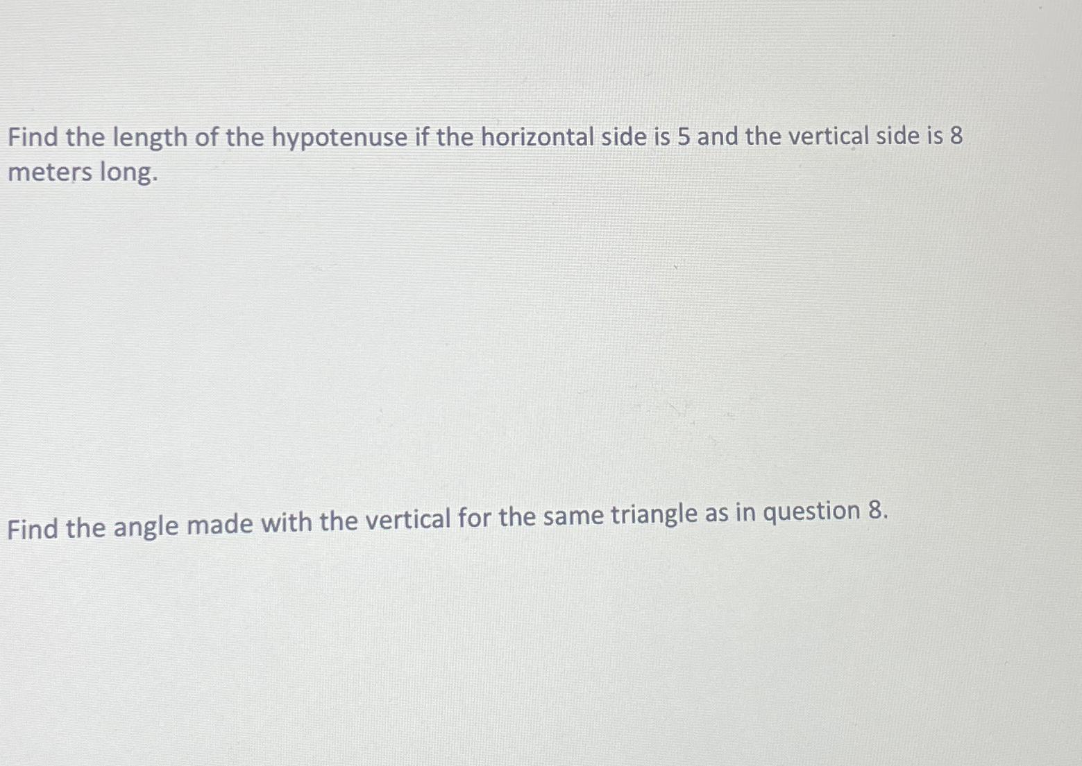 Solved Find the length of the hypotenuse if the horizontal | Chegg.com
