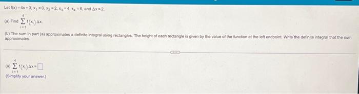 Solved Let f(x)=4x+3,x1=0,x2=2,x3=4,x4=6, and Δx=2. (a) Find | Chegg.com