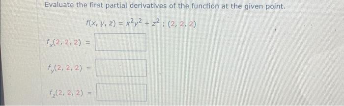 Solved Evaluate the first partial derivatives of the | Chegg.com