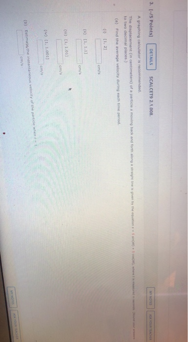 Solved 3. [-/5 Points) DETAILS SCALCET9 2.1.008. MY NOTES AS | Chegg.com Solved 3. [-/5 Points) DETAILS SCALCET9 2.1.008. MY NOTES AS | Chegg.com