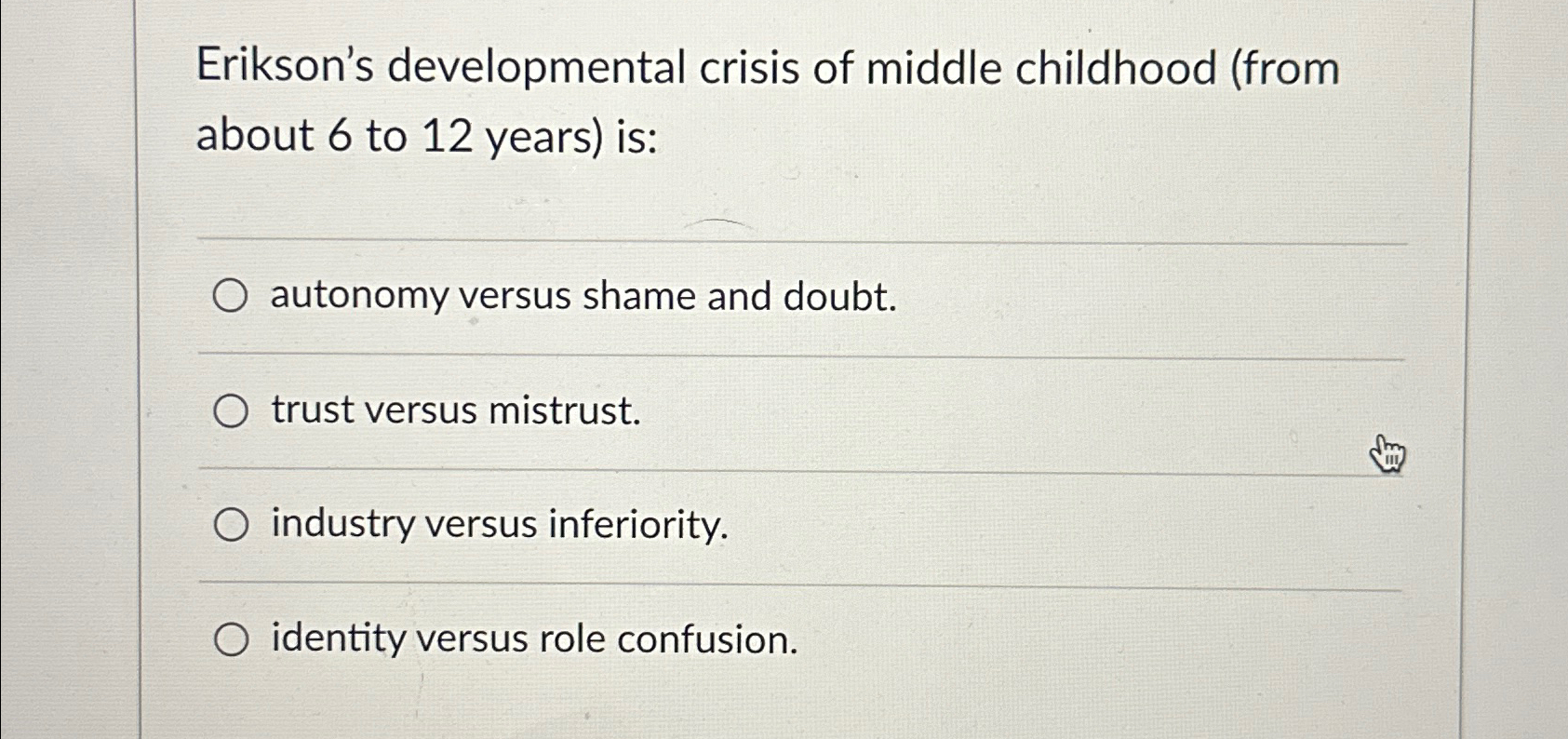 Solved Erikson's developmental crisis of middle childhood | Chegg.com