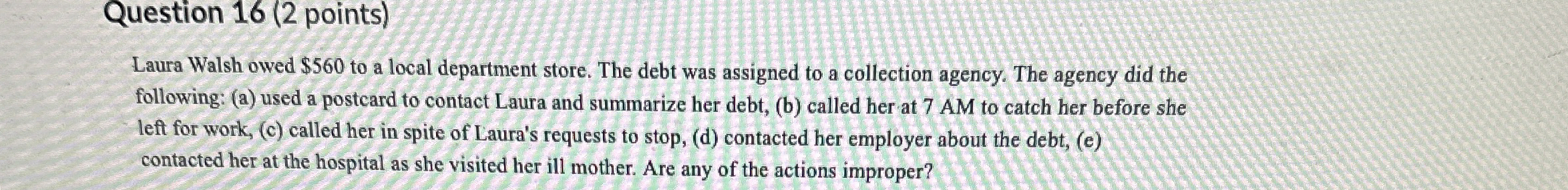 Solved Question 16 (2 ﻿points)Laura Walsh owed $560 ﻿to a | Chegg.com