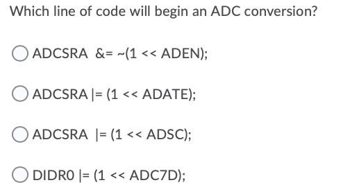 Solved Which line of code will begin an ADC conversion? | Chegg.com