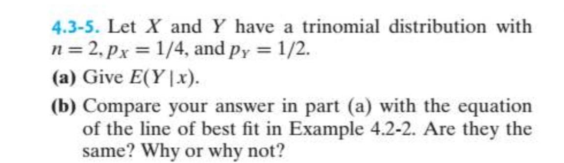 Solved 4.3-5. ﻿Let x ﻿and Y ﻿have a trinomial distribution | Chegg.com
