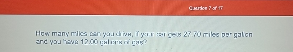Solved Question 7 ﻿of 17How many miles can you drive, if | Chegg.com