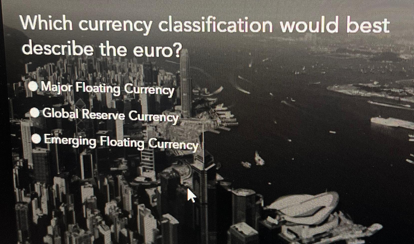 Solved Which currency classification would best describe the | Chegg.com