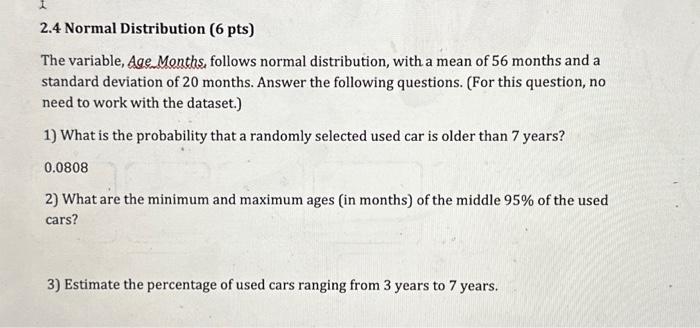 Solved 2.4 Normal Distribution ( 6 pts) The variable, Age | Chegg.com