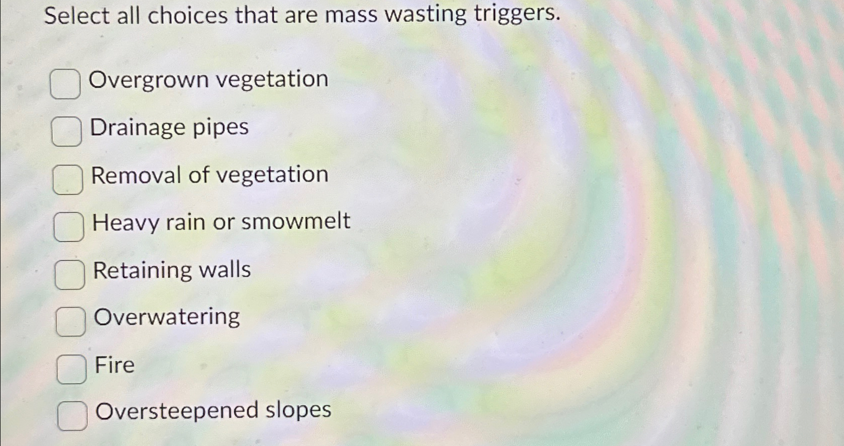 Solved Select all choices that are mass wasting | Chegg.com
