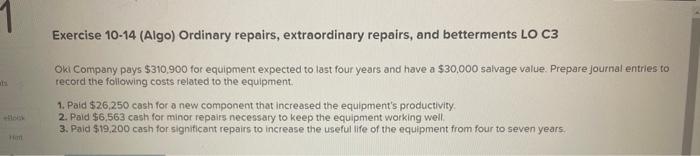 Solved Exercise 10-14 (Algo) Ordinary repairs, extraordinary | Chegg.com