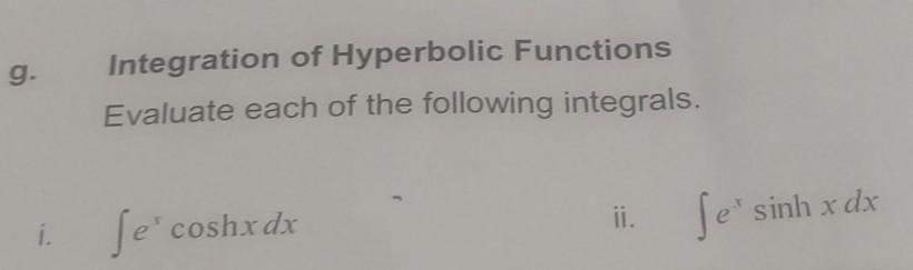 Solved g. Integration of Hyperbolic Functions Evaluate each | Chegg.com