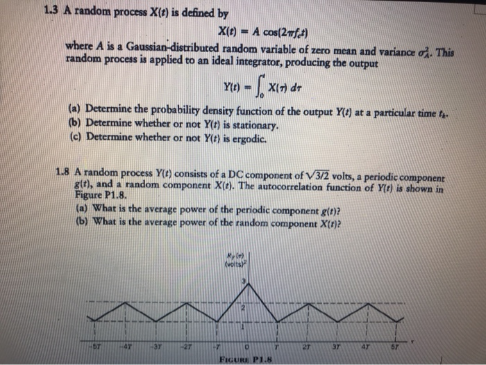 Solved 1.3 A random process X(t) is defined by X(t) = A | Chegg.com