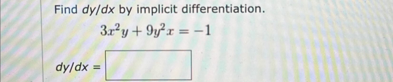 Solved Find dydx ﻿by implicit | Chegg.com