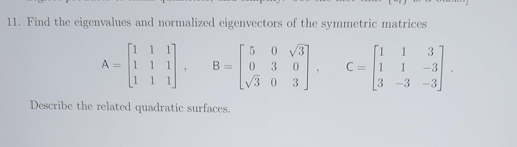 Solved 1. Find the eigenvalues and normalized eigenvectors | Chegg.com